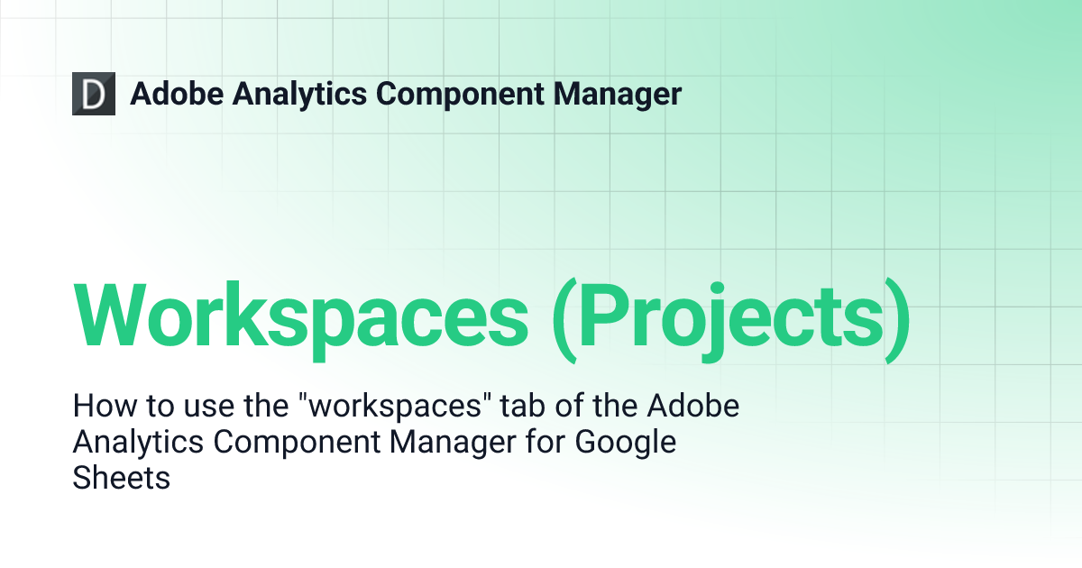 Workspaces (Projects) | Adobe Analytics Component Manager