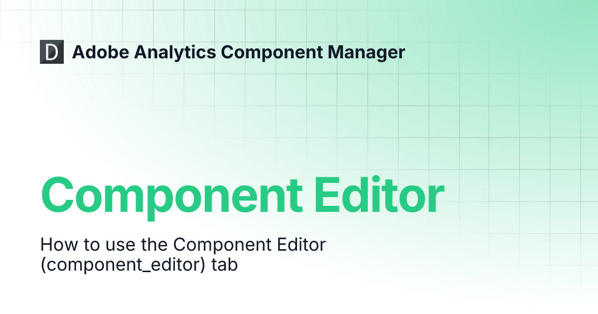 Component Editor | Adobe Analytics Component Manager