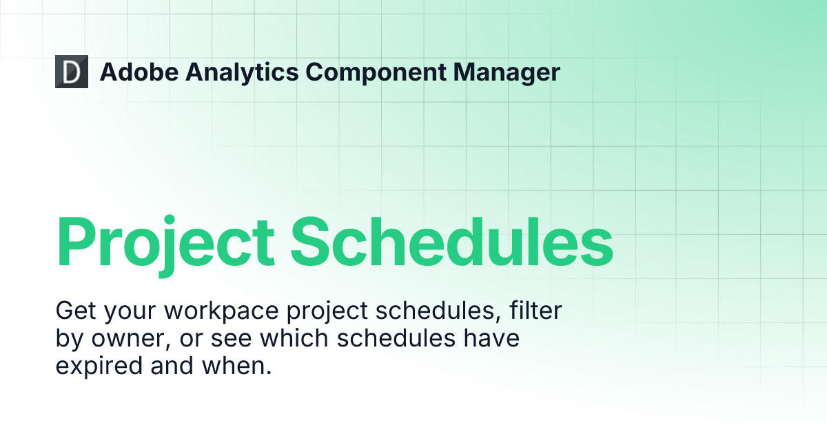 Project Schedules | Adobe Analytics Component Manager