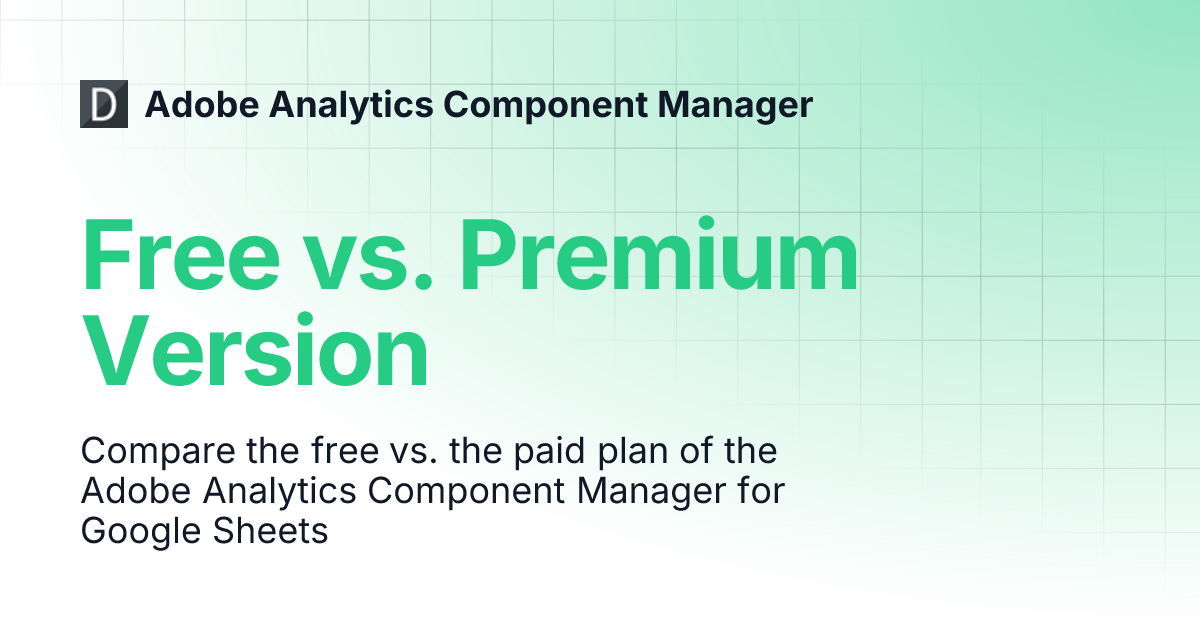 Free vs. Premium Version | Adobe Analytics Component Manager